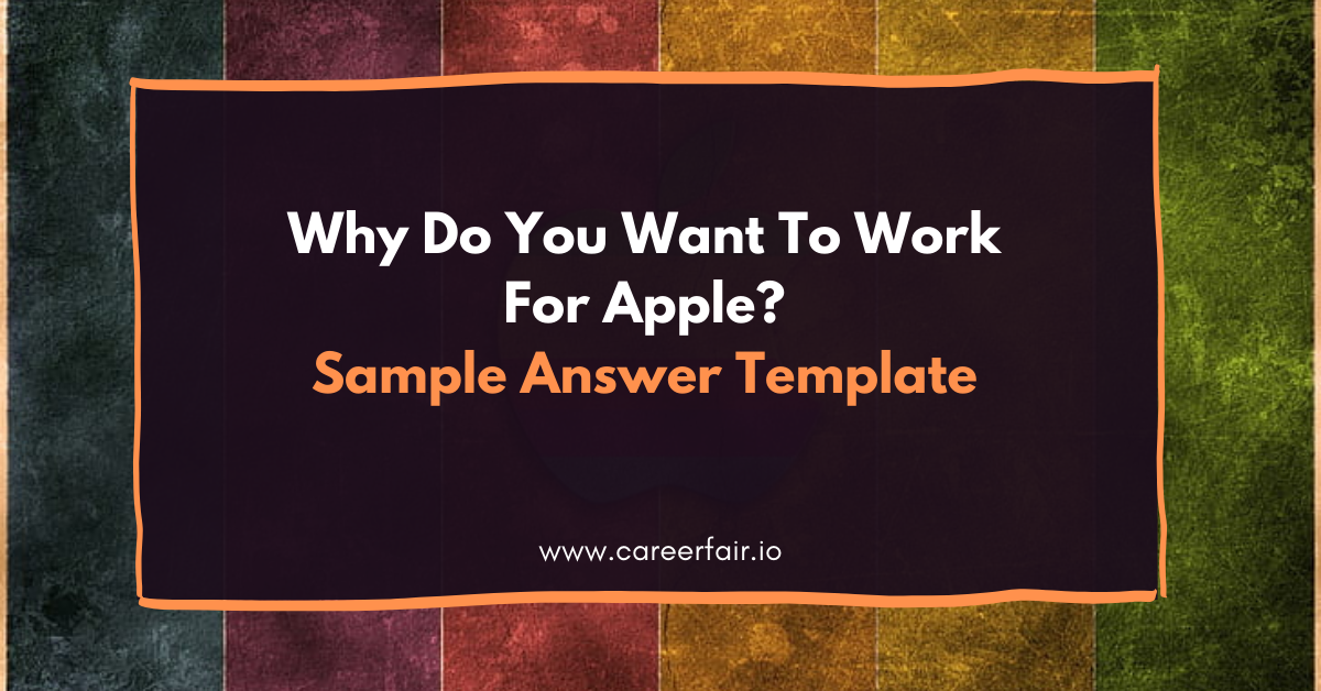 Why Do You Want To Work For Apple? Sample Answer Template
